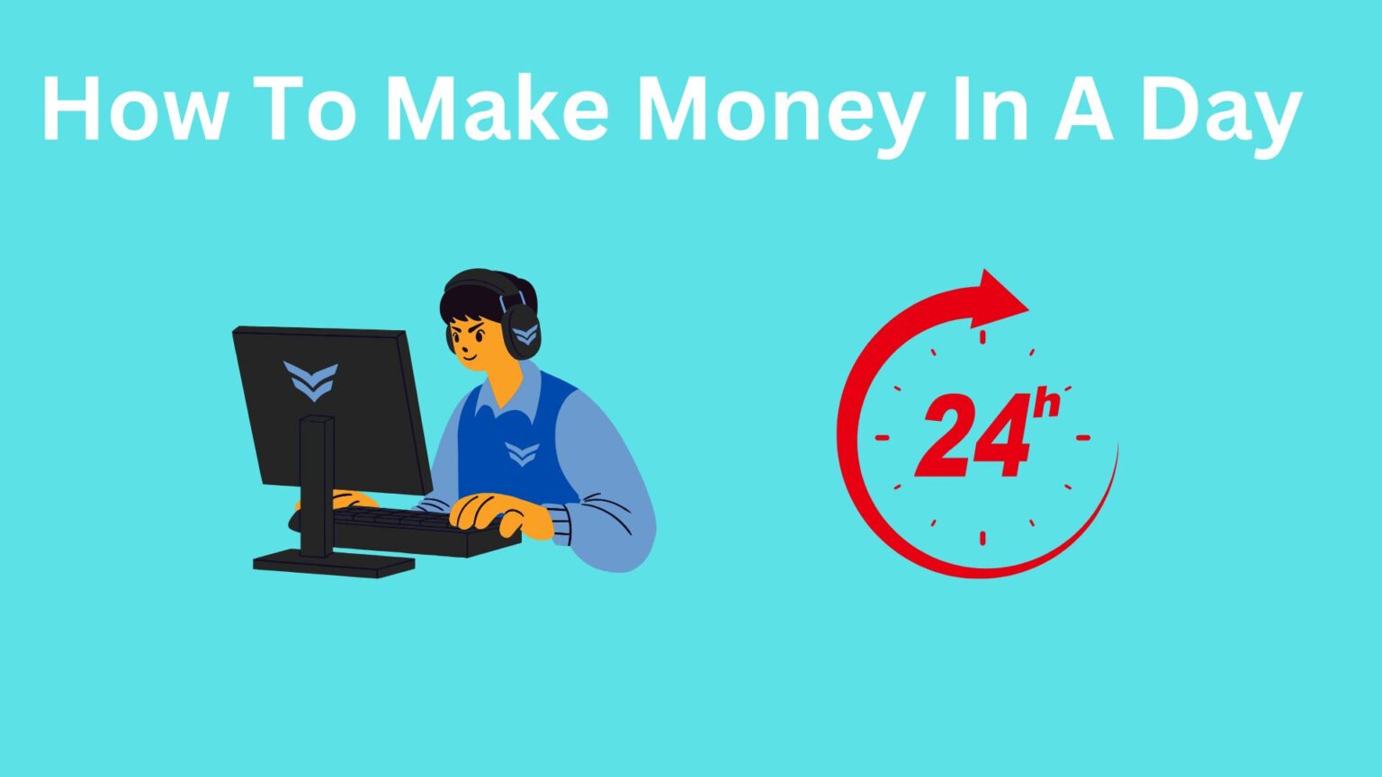 20 Proven Ways to Make Money In A Day. - The Income Informer