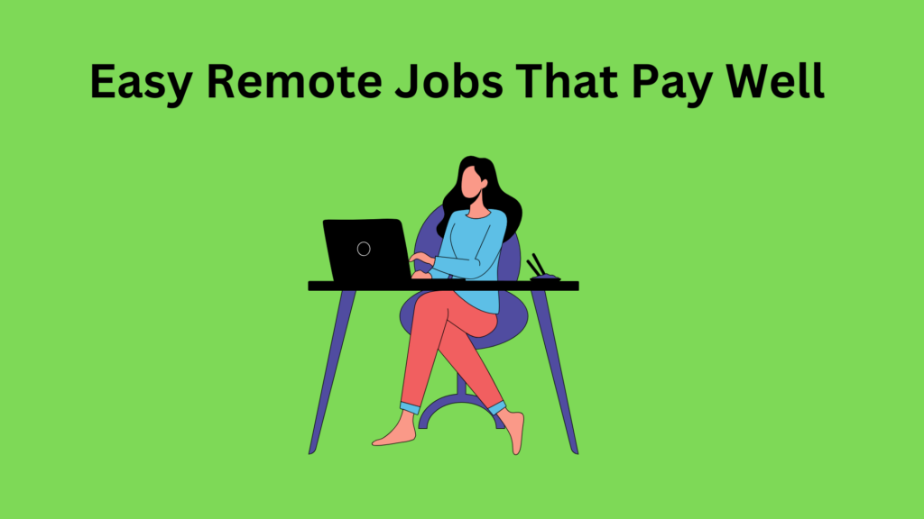 Top 15 Easy Remote Jobs That Pay Well